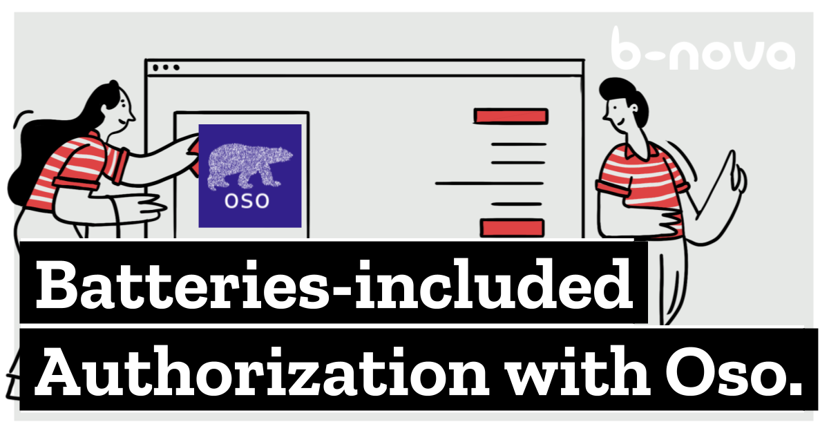 Batteries-included Authorization with Oso. | b-nova