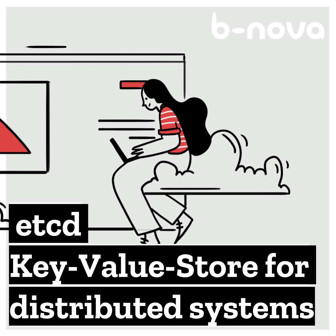 etcd - key value store for distributed systems | b-nova