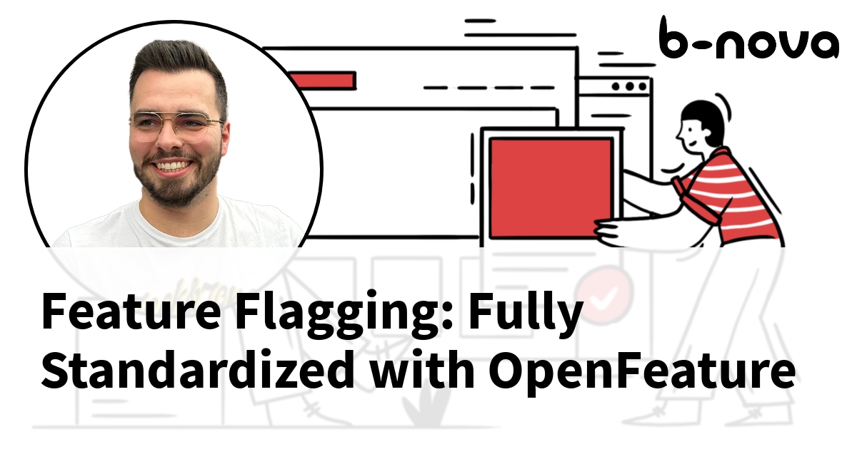 Feature Flagging: Fully Standardized with OpenFeature | b-nova
