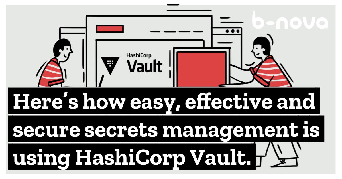 Here's how easy, effective and secure Secrets Management is with ... Here's how easy, effective and secure Secrets Management is with ...