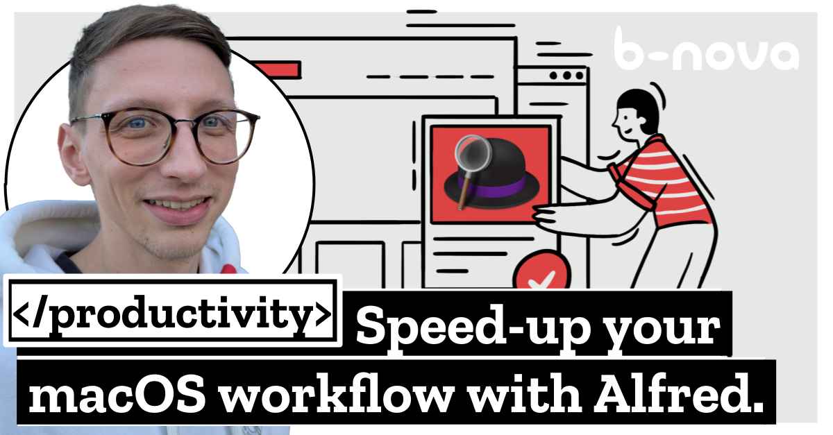 Boost your productivity with Alfred | b-nova