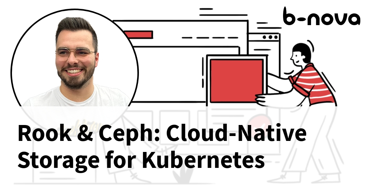 Rook & Ceph: Cloud-Native Storage for Kubernetes | b-nova
