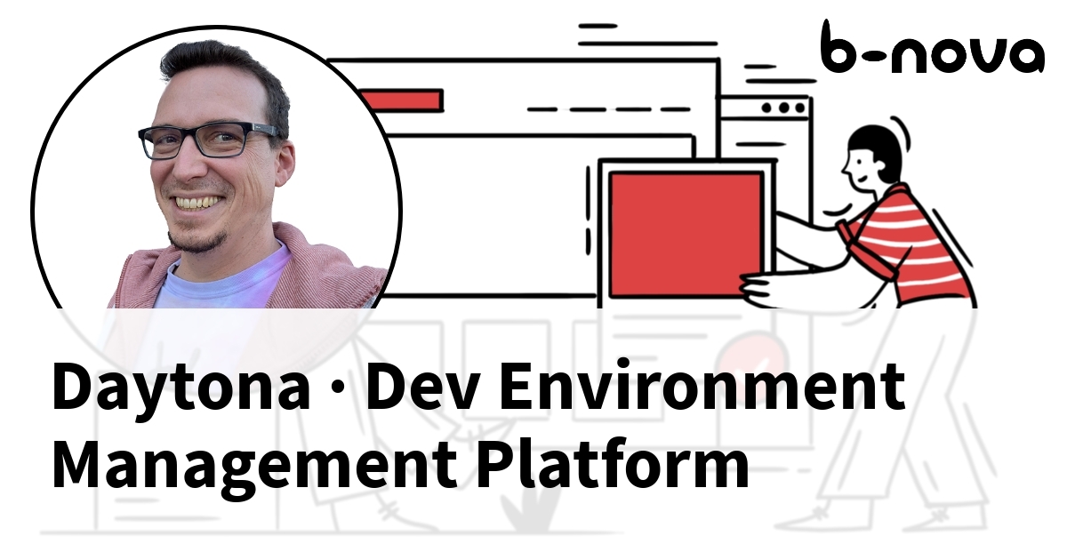 Daytona · Dev Environment Management Platform | b-nova