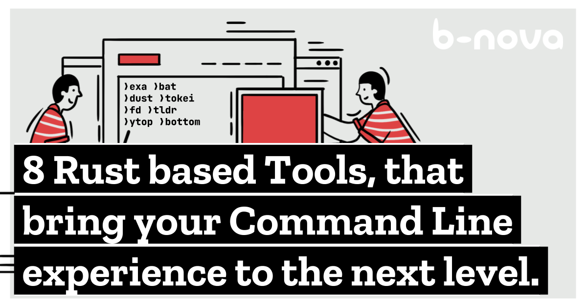 Upgrade Your Command Line With These Rust Based Tools B Nova 5354
