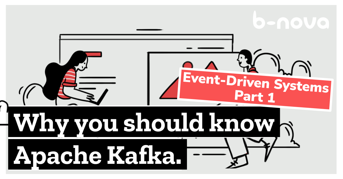 Why you should know Apache Kafka | b-nova