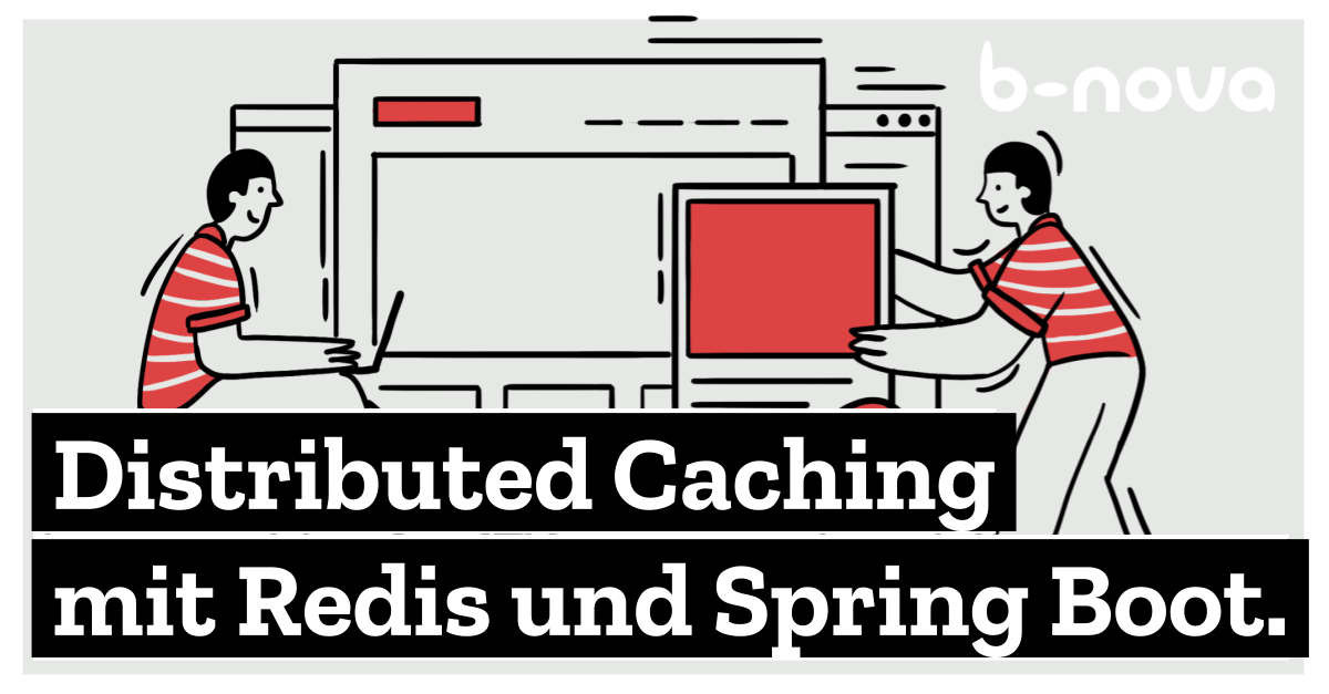 Distributed Caching mit Redis und Spring Boot | b-nova