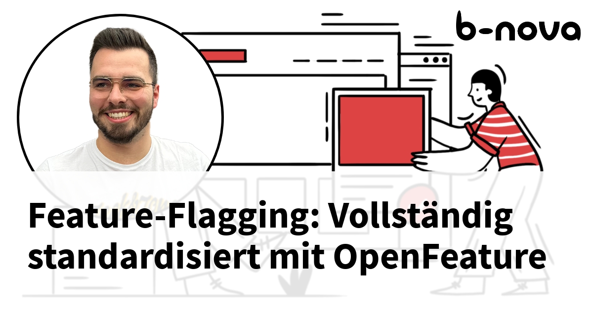 Feature-Flagging: Vollständig standardisiert mit OpenFeature | b-nova