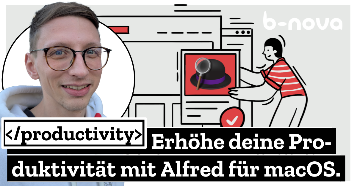 Steigere deine Produktivität mit Alfred | b-nova