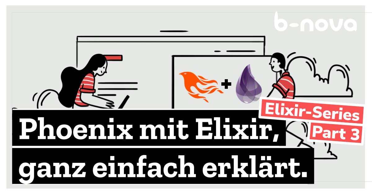 Ist das Phoenix Framework die Killer-App von Elixir? | b-nova