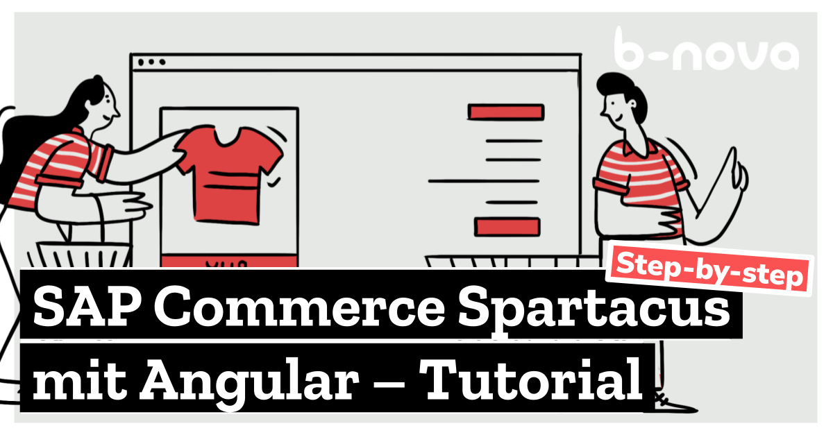 SAP Commerce Spartacus mit Angular Step-By-Step Tutorial | b-nova