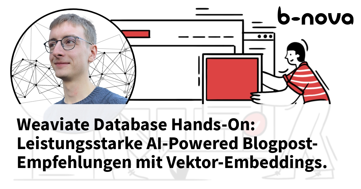 Leistungsstarke AI-Powered Blogpost-Empfehlungen mit Weaviate | b-nova