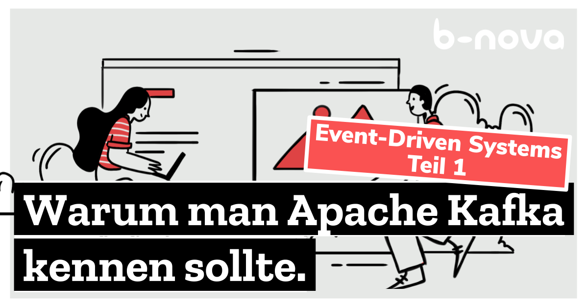 Warum man Apache Kafka kennen sollte | b-nova